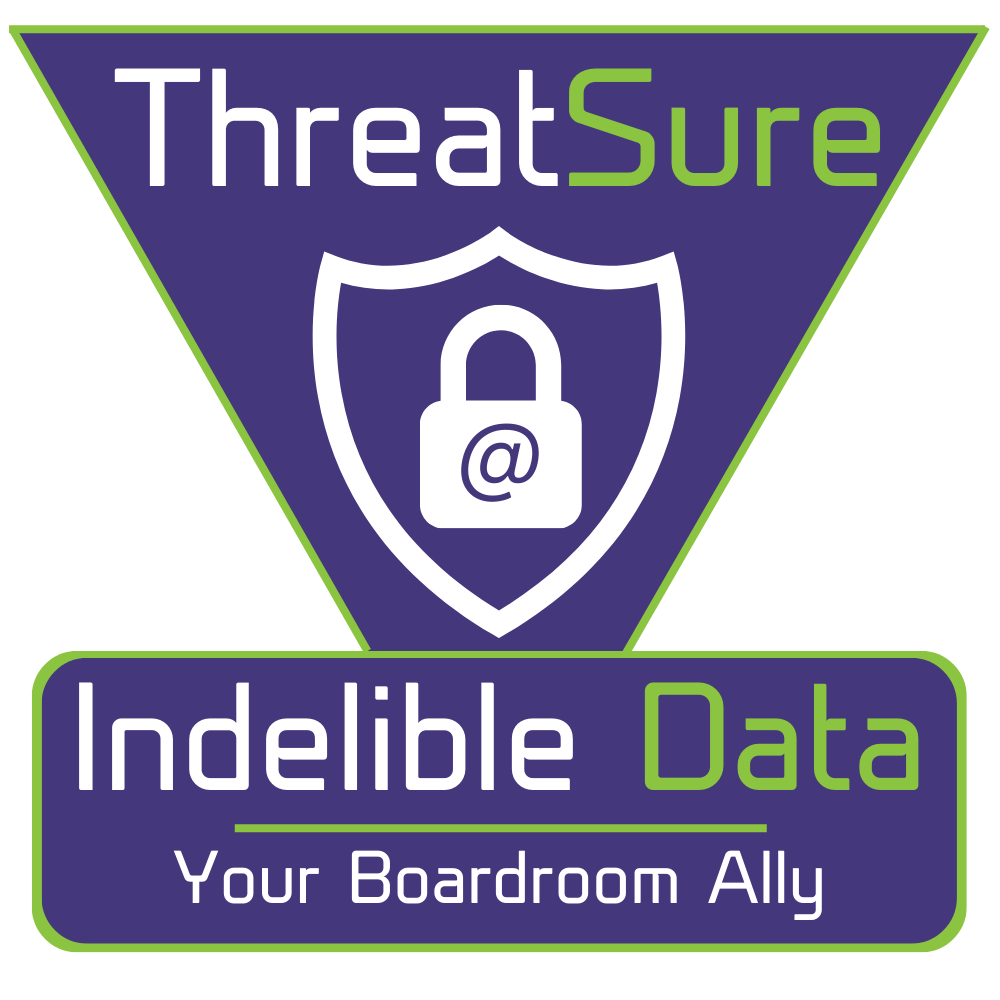 THREATSURE YOUR ALLY IN THE BOARDROOM - Indelible Data